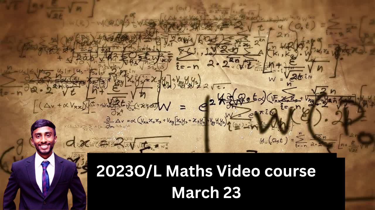 2023 O/L Maths Video Course March’23 – Sri – Farade Education